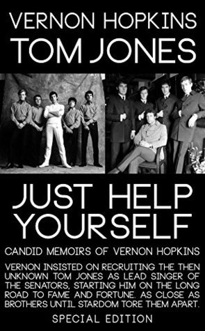 Just Help Yourself: Tom Jones, The Squires and the Road to Stardom by ...