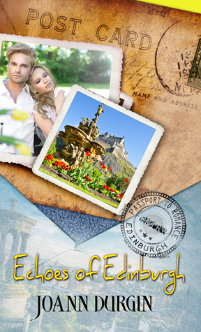 Echoes of Edinburgh (Passport to Romance) by JoAnn Durgin | Goodreads