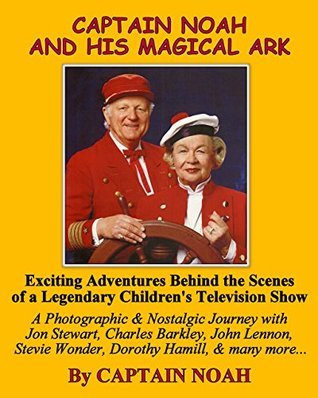 Captain Noah and His Magical Ark: Exciting Adventures Behind the Scenes ...