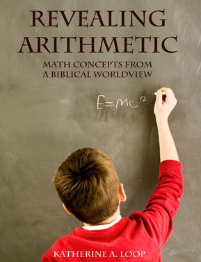Revealing Arithmetic: Math Concepts from a Biblical Worldview by ...