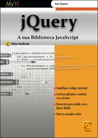 jQuery: A sua Biblioteca JavaScript by Luis M. Soares | Goodreads