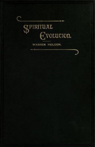 Spiritual Evolution by Warren Holden | Goodreads