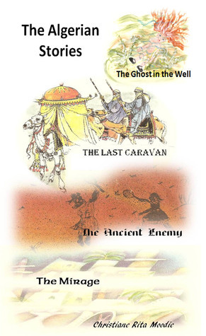 The Algerian Stories by Christiane-Rita Moodie | Goodreads
