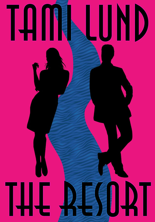The Resort by Tami Lund | Goodreads