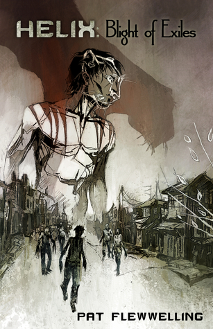 Helix: Blight of Exiles (Helix, #1) by Pat Flewwelling | Goodreads