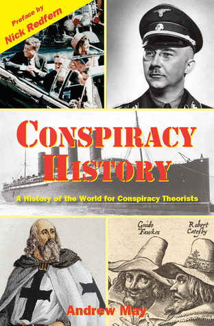 Conspiracy History: A History of the World for Conspiracy Theorists by ...