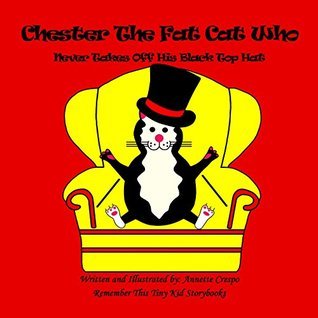 Chester The Fat Cat Who Never Takes Off His Black Top Hat by Annette ...