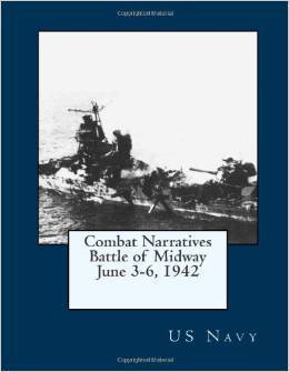 Combat Narratives Battle of Midway June 3-6, 1942 by U.S. Department of ...