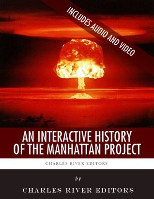An Interactive History of the Manhattan Project by Charles River ...