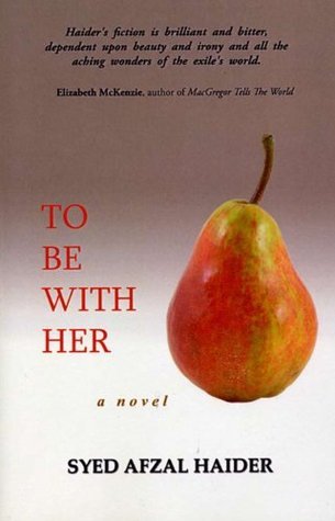 To Be with Her by Syed Afzal Haider | Goodreads