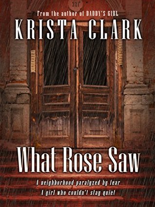 What Rose Saw by Krista Clark Grabowski | Goodreads