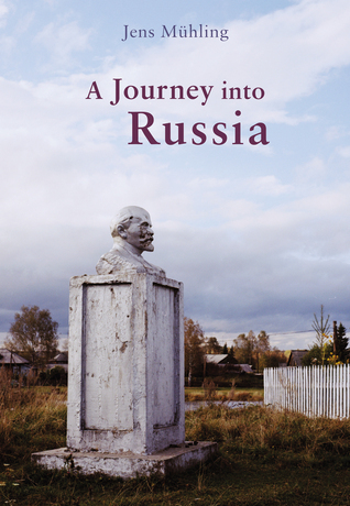 A Journey through Russia: Encounters with People and Places by Jens ...