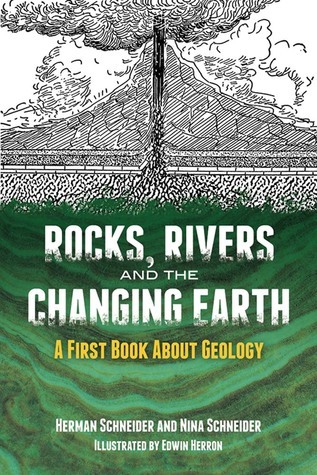 Rocks, Rivers and the Changing Earth: A First Book About Geology by ...