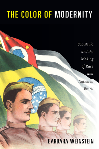 The Color of Modernity: São Paulo and the Making of Race and Nation in ...
