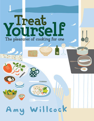 Cooking for One: 150 Delicious Recipes to Treat Yourself by Amy ...