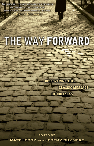 The Way Forward: Discovering the Classic Message of Holiness by Various ...