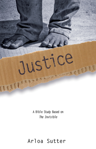Justice (Invisible Bible Study) by Arloa Sutter | Goodreads