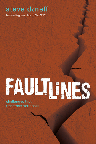 FaultLines: Challenges That Transform Your Soul by Steve Deneff | Goodreads