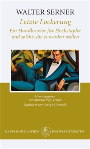 Letzte Lockerung. Ein Handbrevier für Hochstapler und solche, die es ...
