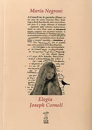 Elegía Joseph Cornell by María Negroni | Goodreads