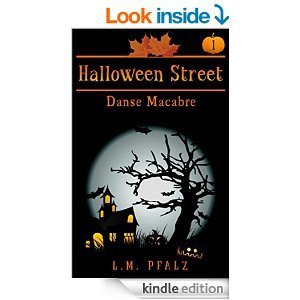 Danse Macabre: Halloween Street Book #1 by L.M. Pfalz | Goodreads