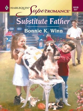 SUBSTITUTE FATHER by Bonnie K. Winn | Goodreads