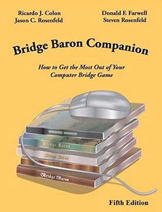 Bridge Baron Companion: How to Get the Most Out of Your Computer Bridge ...