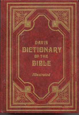 Davis Dictionary of the Bible Illustrated by John D. Davis | Goodreads