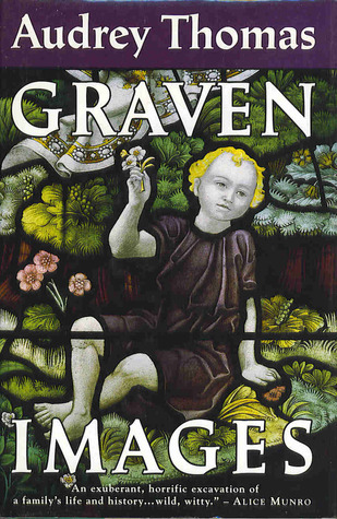 Graven images by Audrey Thomas | Goodreads