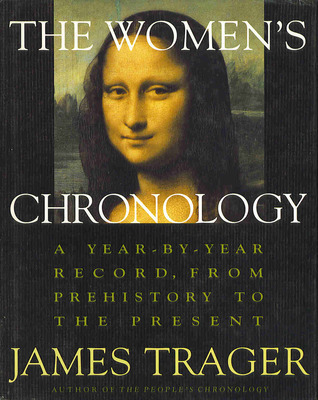 The Women's Chronology: A Year-By-Year Record, from Prehistory to the ...