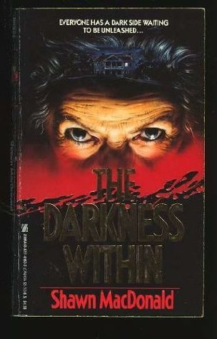 The Darkness Within by Shawn Macdonald | Goodreads