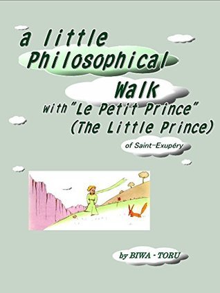 a Little Philosophical Walk With " Le Petit Prince " ( The Little ...