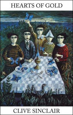 Hearts of gold by Clive Sinclair | Goodreads