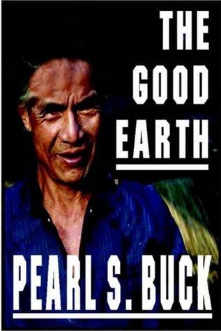 The Good Earth by Pearl S. Buck | Goodreads