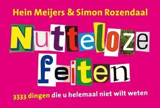 Nutteloze feiten by Hein Meijers | Goodreads