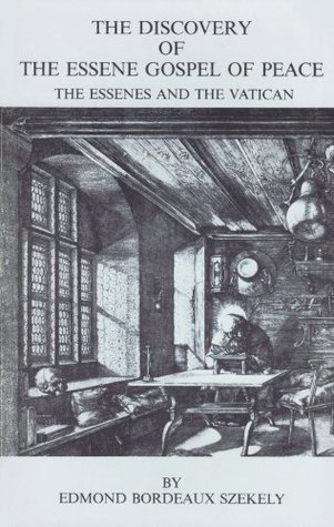 The discovery of the Essene Gospel of peace: The Essenes and the ...