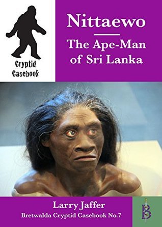 Nittaewo - the Ape-Man of Sri Lanka by Larry Jaffer | Goodreads