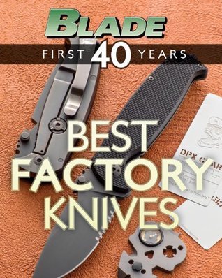 Blade's Best Factory Knives: The Best Factory Knives of Blade's First ...