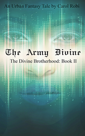The Army Divine (The Divine Brotherhood #2) by Carol A. Robi | Goodreads