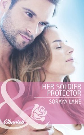 Her Soldier Protector by Soraya M. Lane | Goodreads