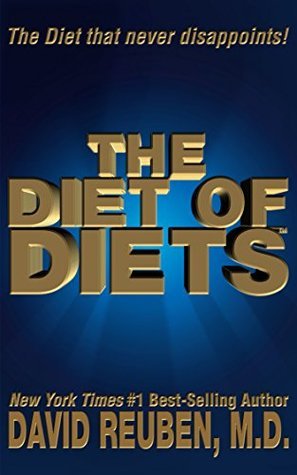 The Diet of Diets: The Diet that never disappoints! by David Reuben ...