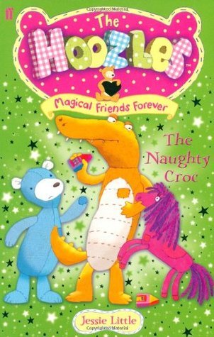 The Naughty Croc (The Hoozles, #2) by Jessie Little | Goodreads