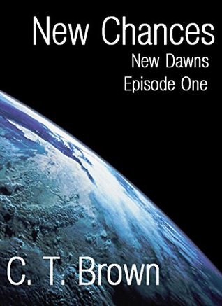 New Chances (New Dawns, #1.1) by C.T. Brown | Goodreads
