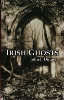 Irish Ghosts by John J. Dunne | Goodreads