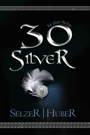 30 Silver by Jennifer Selzer | Goodreads