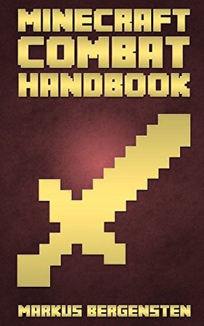 Minecraft Combat Handbook by Markus Bergensten | Goodreads