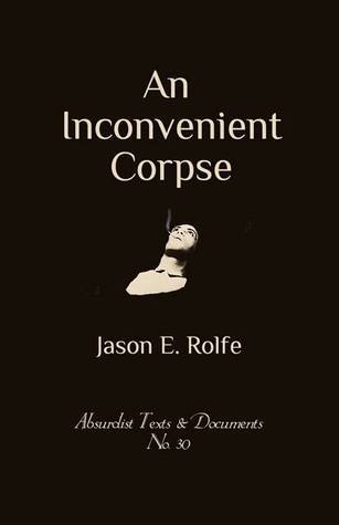 An Inconvenient Corpse by Jason E. Rolfe | Goodreads