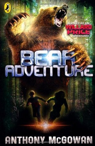 Willard Price: Bear Adventure by Anthony McGowan | Goodreads