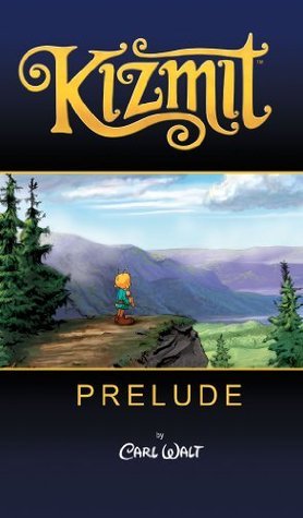 Kizmit: Prelude by Carl Walt | Goodreads