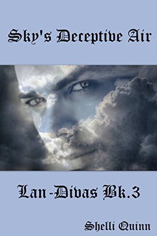 Sky's Deceptive Air: Lan-Divas bk 3 by Shelli Quinn | Goodreads
